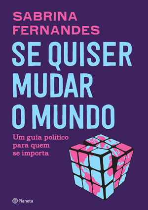 #1.875 – Sabrina Fernandes – Se Quiser Mudar o Mundo – Um Guia Político ...