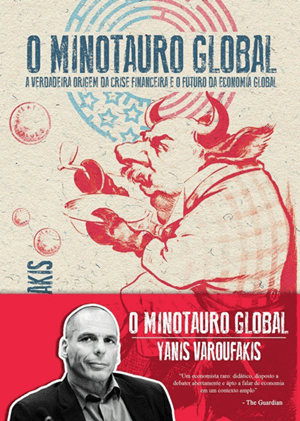 #2.046 – Yanis Varoufakis – O Minotauro Global – A Verdadeira Origem da ...