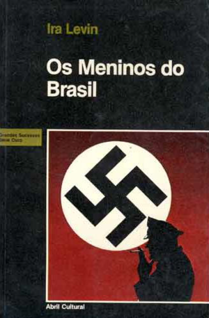 #2.061 – Ira Levin – Os Meninos do Brasil (1976). – Baixe Livros Grátis.