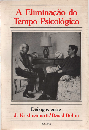 #2.189 – Jiddu Krishnamurti; David Bohm – A Eliminação do Tempo ...